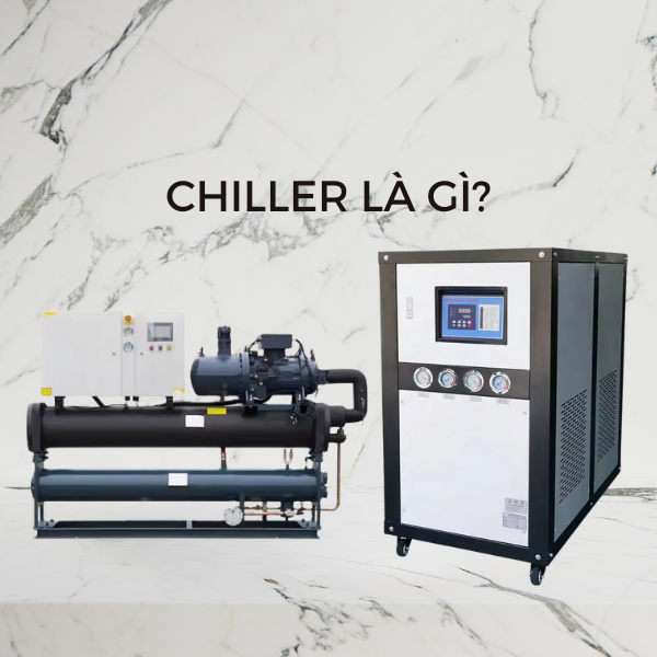 Chiller là gì? Hệ thống Chiller giải nhiệt nước có thể bạn chưa biết